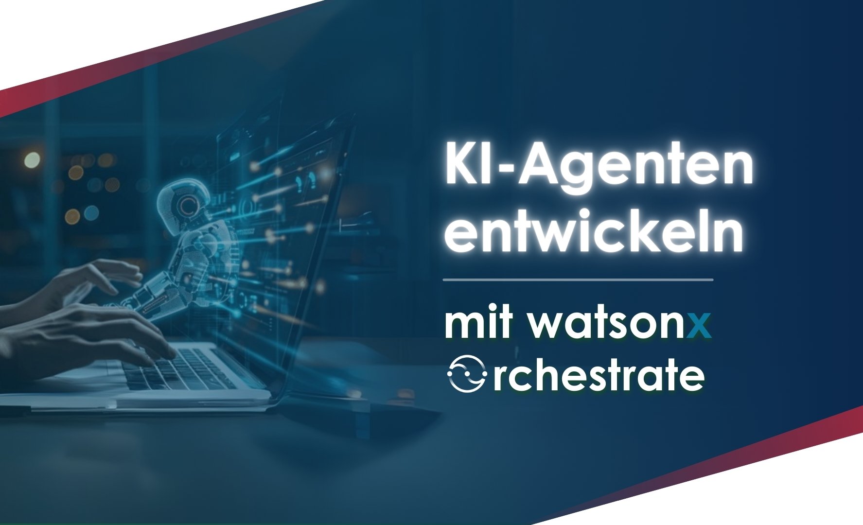 So entwickeln Unternehmen eigene KI-Agenten mit IBM watsonx – ohne eine ...